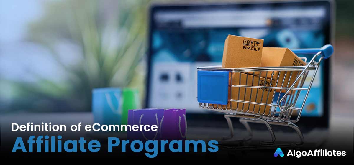 Best eCommerce Affiliate Marketing Programs | Algo Affiliates